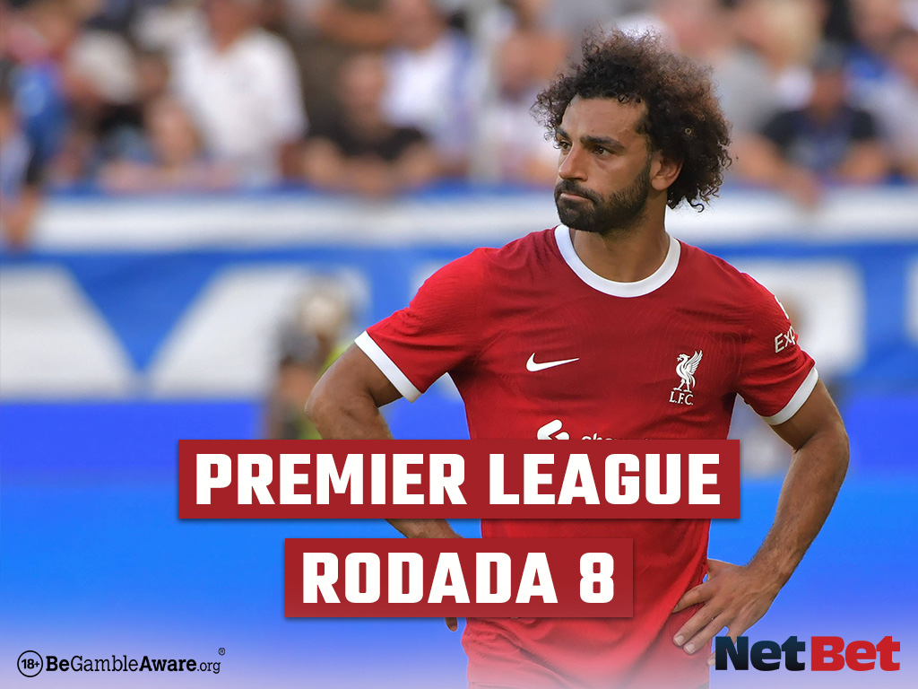 Partidas mais esperadas e odds da 8ª Rodada da Premier League | NetBet BR Blog